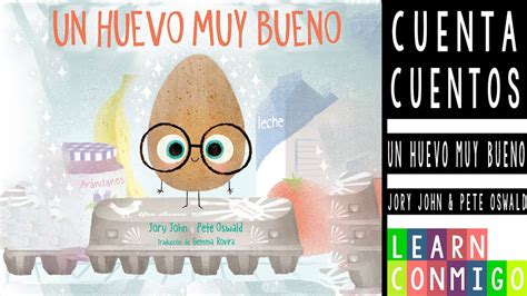 Un Huevo Muy Bueno CUENTACUENTOS Por Jory John Y Pete Oswald YouTube