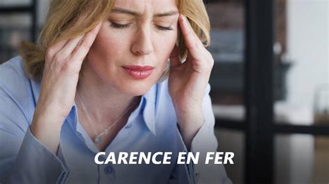 Carence en fer symptômes causes et remèdes contre l anémie