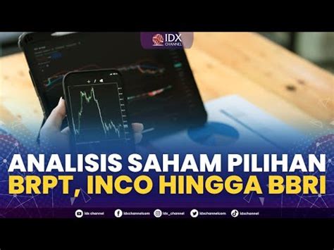 Analisis Saham Pilihan BRPT INCO Hingga BBRI POWER BREAKFAST 10 01