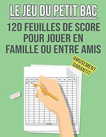 Le Jeu Du Petit Bac 120 Feuilles De Score Pour Jouer En Famille Ou