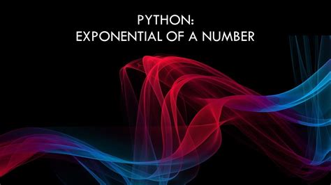 python program to find the exponential of a number youtube
