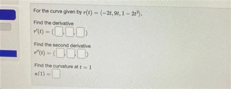 solved for the curve given by r t −2t 9t 1−2t2 find the
