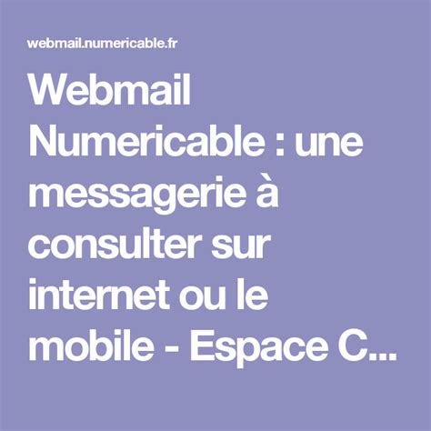 Webmail Numericable une messagerie à consulter sur internet ou le