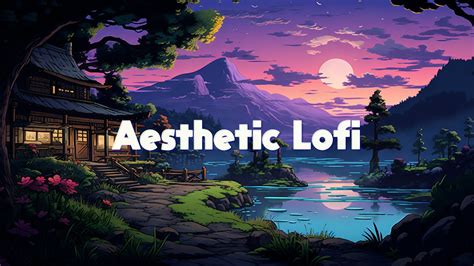Aesthetic Lofi Lofi Hip Hop Mix Relaxing Lofi Beats To Relax