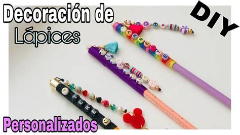 DIY COMO DECORAR Y PERSONALIZAR TUS LÁPICES Decoracion de lapiz