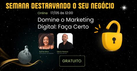 Semana Destravando o seu Negócio Domine o Marketing Digital Faça