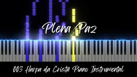 Plena Paz Harpa Cristã 003 Piano Instrumental YouTube