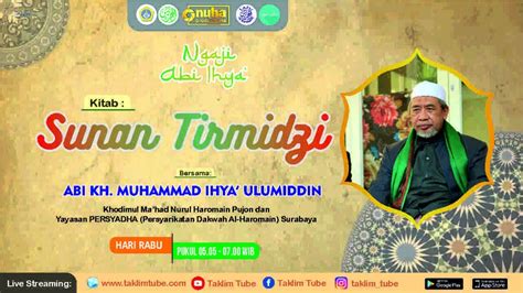 Ngaji Abi Ihya Sunan Tirmidzi K H M Ihya Ulumiddin Youtube