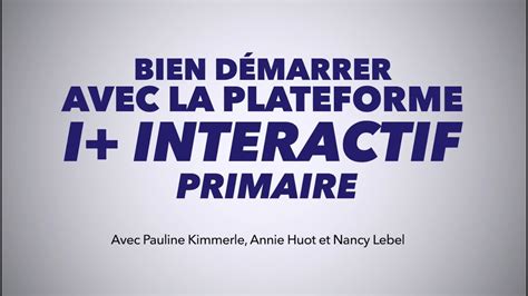 Erpi Formation Bien D Marrer Avec I Interactif Primaire Youtube