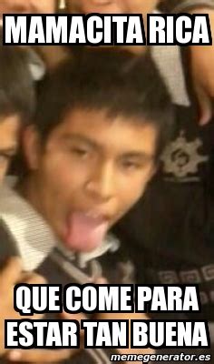Meme Personalizado Mamacita Rica Que Come Para Estar Tan Buena 2762600