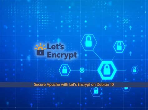 How To Secure Apache With Lets Encrypt On Debian 10