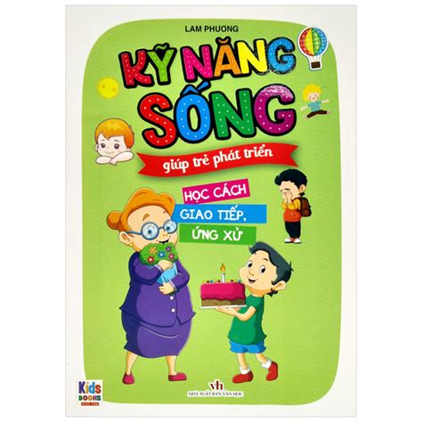 Kỹ Năng Sống Giúp Trẻ Phát Triển Học Cách Giao Tiếp Ứng Xử Thư Viện