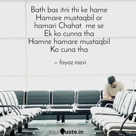 Bath Bas Itni Thi Ke Hame Quotes Writings By Fayaz Shaik YourQuote