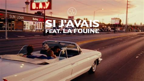 47Ter Si J Avais Feat La Fouine Clip Officiel YouTube