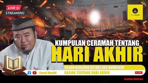 Live Kumpulan Ceramah Terbaik Ustadz Abu Humairoh Tentang Hari Akhir