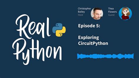 exploring circuitpython real python podcast 5 youtube