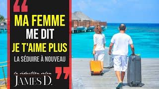 ELLE NE M AIME PLUS Comment la séduire à nouveau Doovi