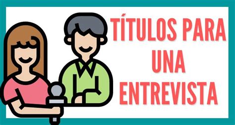 1 Consejos y ejemplos para crear títulos para una entrevista