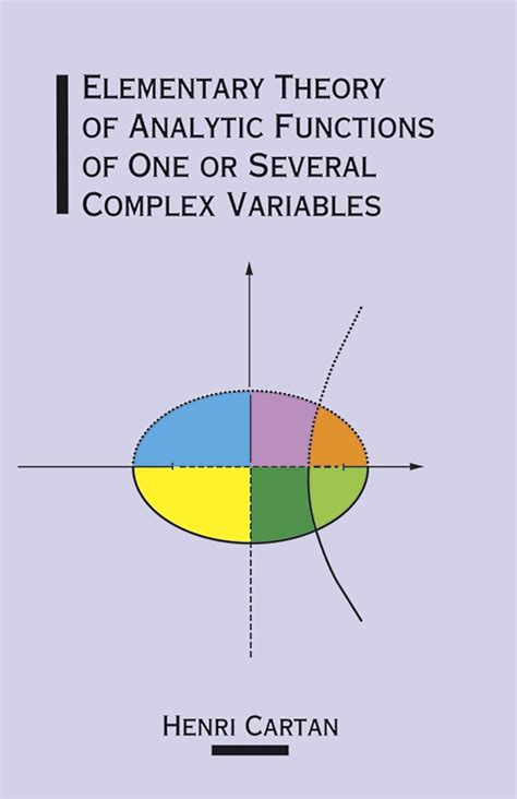 elementary theory of analytic functions of one or several complex variables dover books on