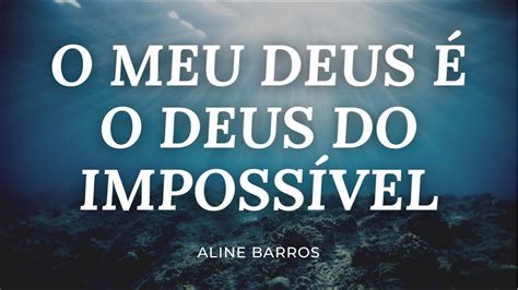 O Meu Deus O Deus Do Imposs Vel Aline Barros Cover Edgar Freire