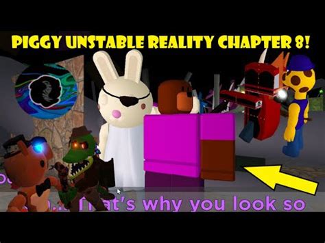 Piggy Unstable Reality CHAPTER 8 No Gameplay YouTube