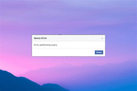 Ways To Fix An Error Performing A Query On Facebook