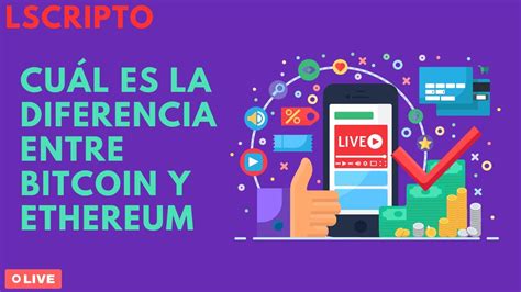 Cuál es la diferencia entre Bitcoin y Ethereum YouTube