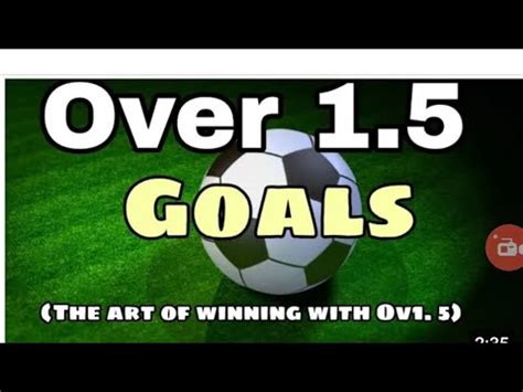 Over 1 5 Betting Strategy How To Always Win With Over 1 5 Goals