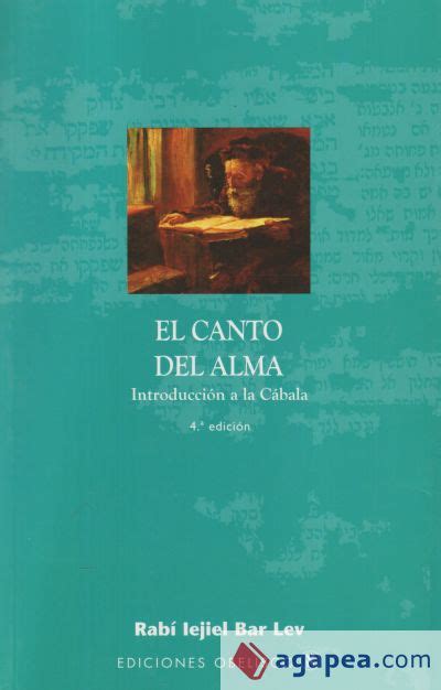 EL CANTO DEL ALMA INTRODUCCION A LA CABALA IEJIEL BAR LEV