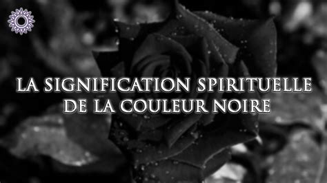 LA SIGNIFICATION SPIRITUELLE DE LA COULEUR NOIRE YouTube