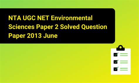 NTA UGC NET Environmental Sciences Paper 2 Solved Question Paper 2013 June