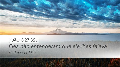 João 8 27 BSL Desktop Wallpaper Eles não entenderam que ele lhes