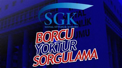 SGK Borcu Yoktur Yazısı Nasıl Alınır E SGK Borç Sorgulama Obul