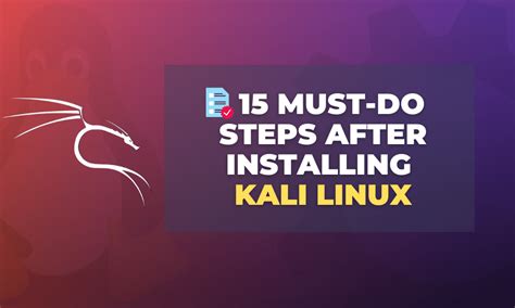 Must Do Steps After Installing Kali Linux Foss Linux