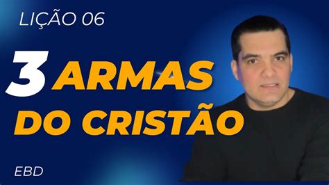 EBD LIÇÃO 06 As Nossas Armas Espirituais Fabio Segantin CPAD