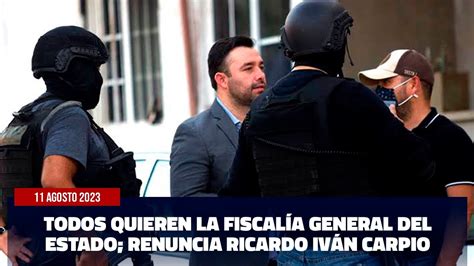 Todos quieren la Fiscalía General del Estado renuncia Ricardo Iván