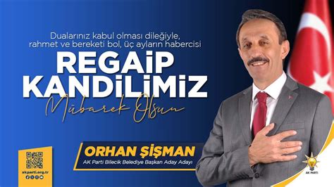 AK Parti Bilecik Başkan Aday Adayı Orhan Şişman ın Regaip Kandili