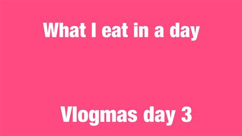 Vlogmas Day What I Eat In A Day New Vlogmas Intro Youtube