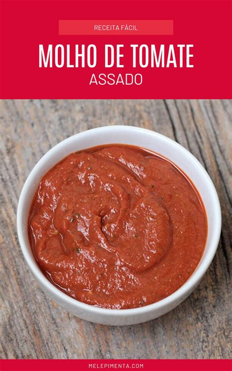Molho de tomates assados Fazer molho de tomate caseiro é fácil e rende