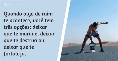 As 71 Melhores Frases Impactantes E Fortes Pensador