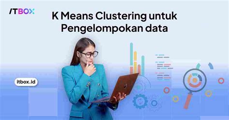 mengelompokkan data dengan k means clustering itbox by course net