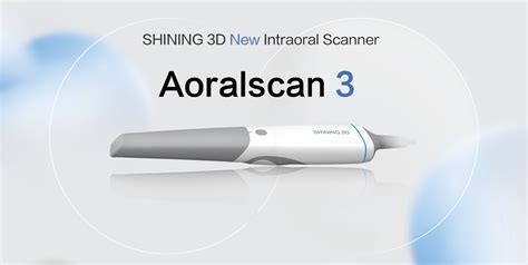 Aoralscan 3 The New Intraoral Scanner By SHINING 3D SHINING 3D