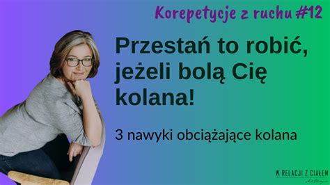 Korepetycje z ruchu 12 Przestań to robić jeżeli bolą Cię kolana