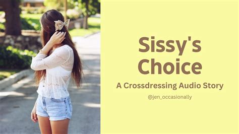 Sissys Choice A Crossdressing Audio Story Youtube
