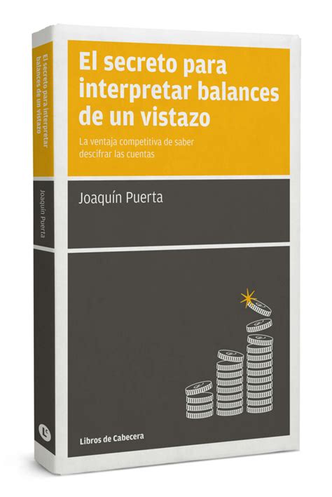 El secreto para interpretar balances de un vistazo el libro de Joaquín