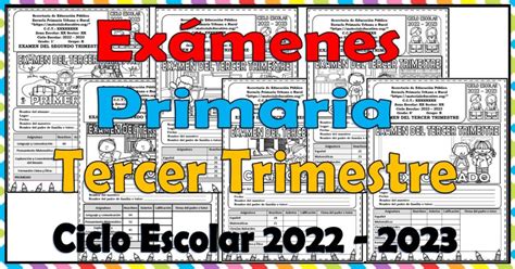 Exámenes de todos los grados de primaria del tercer trimestre del ciclo