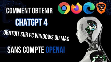 Comment Obtenir ChatGPT 4 Gratuitement Sur PC Windows Ou Mac Sans