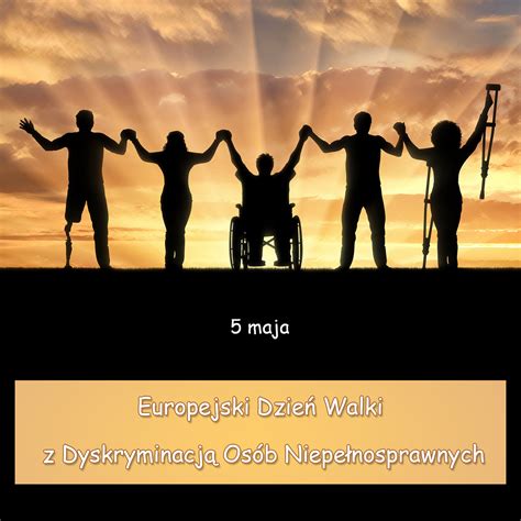 5 maja Europejski Dzień Walki z Dyskryminacją Osób Niepełnosprawnych
