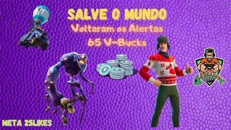 Fortnite Salve O Mundo Voltaram Os Alertas 65 V Bucks Stream