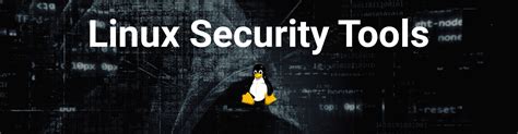 Best Security Tools To Have On Your Linux Pc